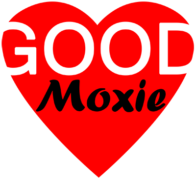 Good Heart + Courageous Spirit = Good Moxie | GOOD MOXIE